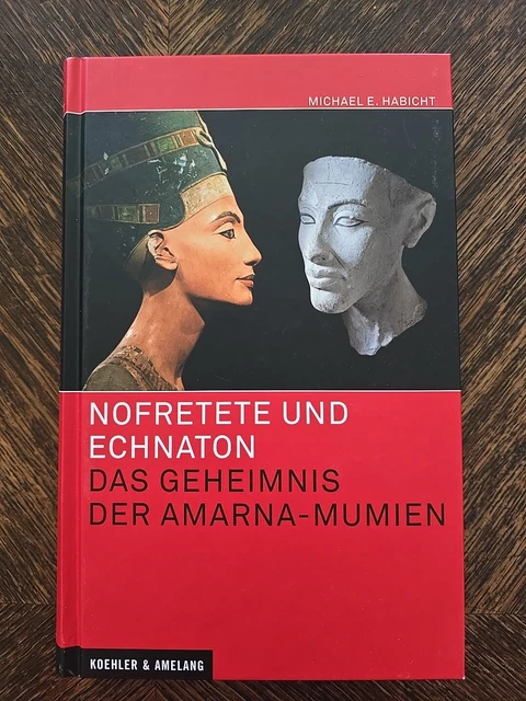 NOFRETETE UND ECHNATON. Das Geheimnis der Amarna-Mumien Habicht ...