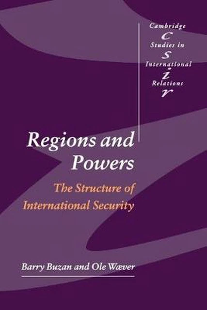 REGIONS AND POWERS: The Structure of International Security by Barry ...