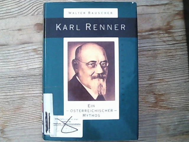 KARL RENNER: EIN österreichischer Mythos. Rauscher, Walter, EUR 7,00 ...