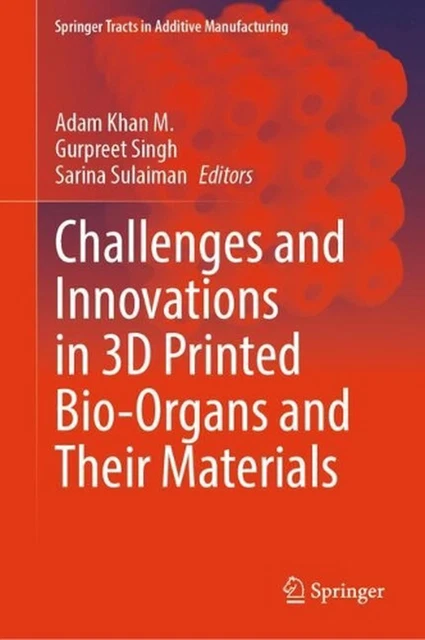 CHALLENGES AND INNOVATIONS in 3D Printed Bio-Organs and Their Materials ...