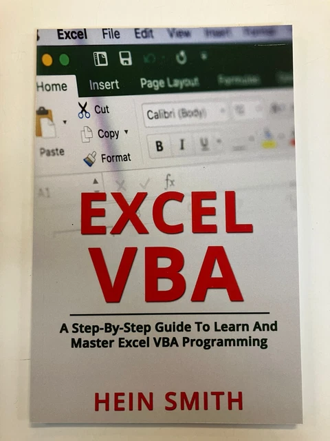 EXCEL VBA: A Step-By-Step Guide to Learn Excel VBA Programming by Hein ...