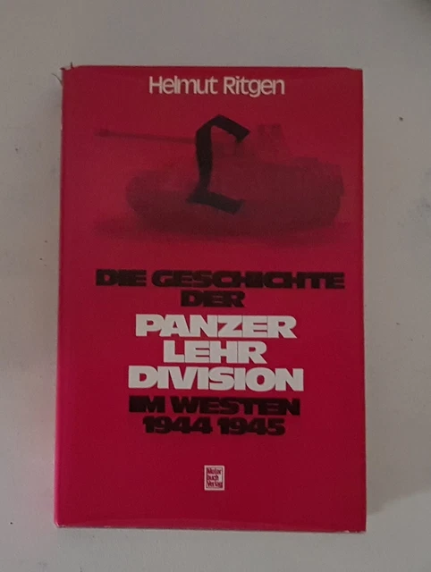DIE GESCHICHTE DER Panzerlehr-Division im Westen 1944-45 v. Helmut ...