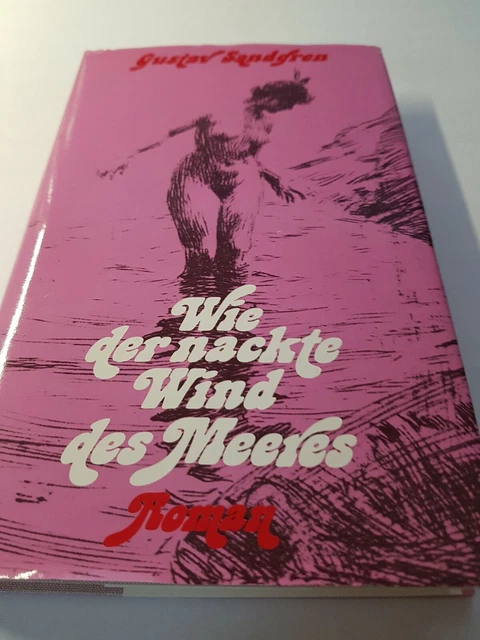 GUSTAV SANDGREN - Wie der nackte Wind des Meeres - Roman mit 255 Seiten ...