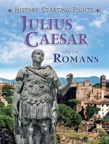 DAVID GILL HISTORY Starting Points: Julius Caesar and the Romans (Poche ...