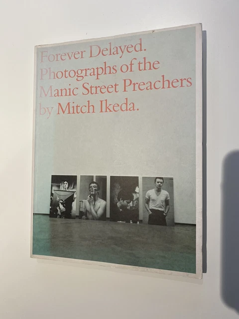 FOREVER DELAYED PHOTOGRAPHS Manic Street Preachers Mitch Ikeda Rare Vision On EUR 25,76 ...