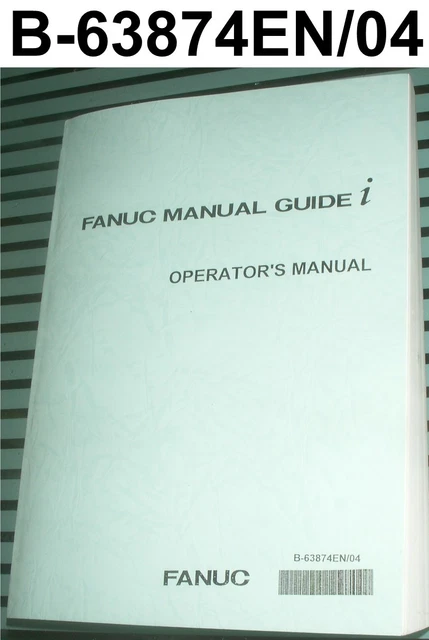 FANUC OPERATOR MANUAL B-63874En/04 Mode D'emploi Machine État Neuf EUR ...
