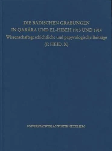DIE BADISCHEN GRABUNGEN in Qarara Und El-Hibeh 1913 Und 1914 (Relié ...