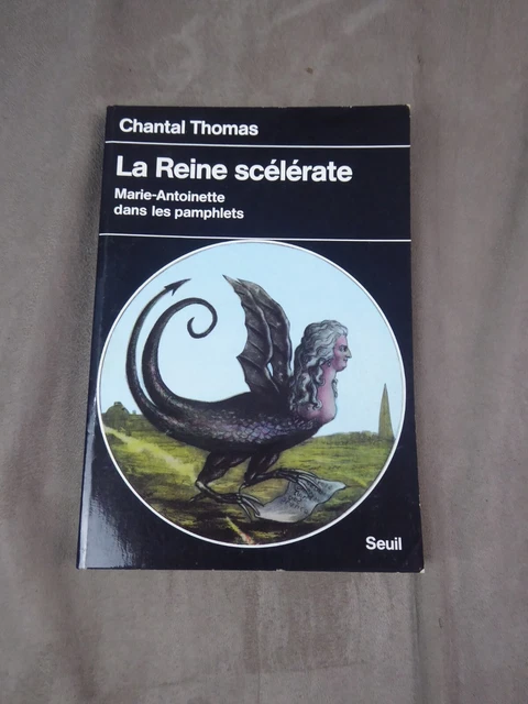 LA REINE SCELERATE, Marie-Antoinette dans les pamphlets. EUR 12,00 ...