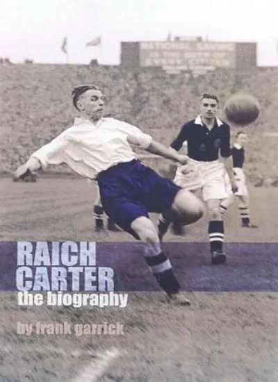 RAICH CARTER: THE Story of One of England's Greatest Footballers By ...