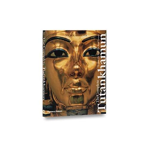 THE COMPLETE TUTANKHAMUN: The King · The Tomb · The Royal Treasure ...