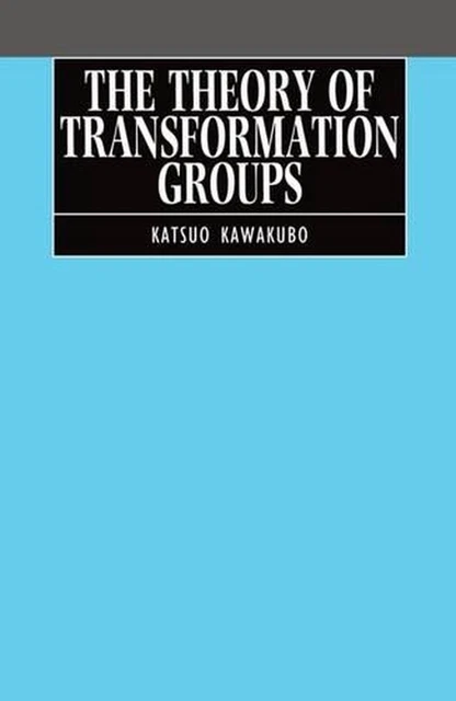 THE THEORY OF Transformation Groups by Katsuo Kawakubo (English ...