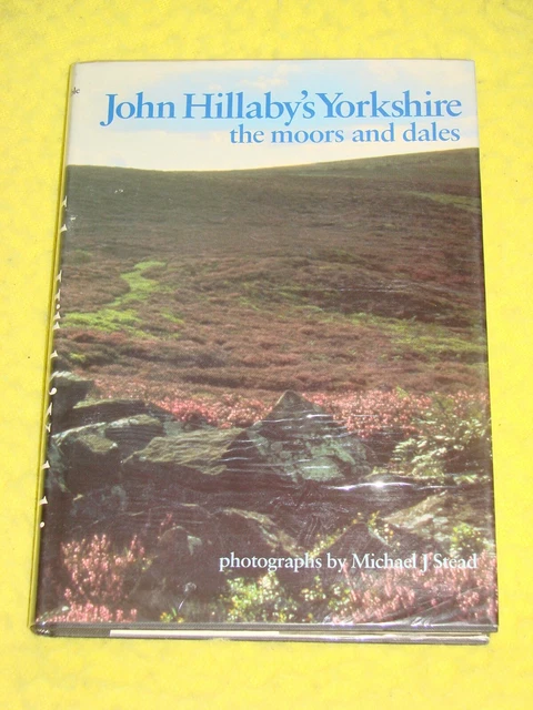 JOHN HILLABY'S YORKSHIRE the moors and dales, 1989 h/b, VG/VG ...