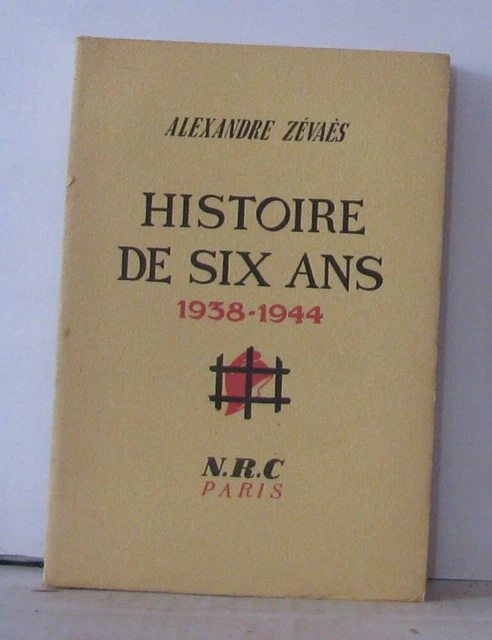 HISTOIRE DE SIX ans 1938-1944 | Zévalès Alexandre | Bon état EUR 35,00 ...