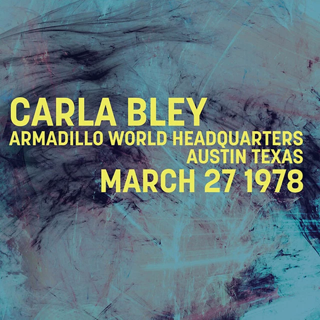 CARLA BLEY ARMADILLO World Headquarters Austin Texas: March 27 1978 (CD ...