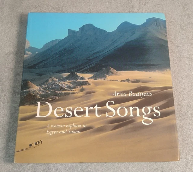 DESERT SONGS: A Woman Explorer in Egypt and Sudan by Arita Baaijens ...