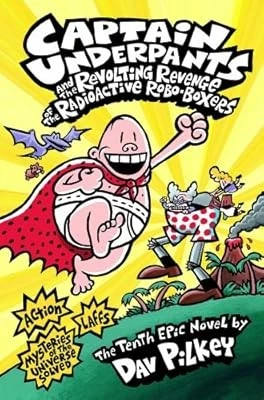 CAPTAIN UNDERPANTS AND the Revolting Revenge of the Radioactive Robo ...