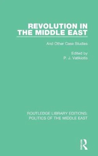 REVOLUTION IN THE Middle East: And Other Case Studies (Routledge ...
