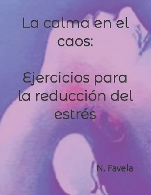 LA CALMA EN el caos: Ejercicios para la reducci?n del estr?s: mindfulness en la $26.52 - PicClick AU