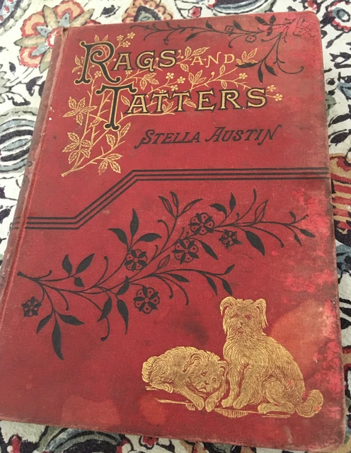 RAGS AND TATTERS A Story for Boys and Girls by Stella Austin 1892 ...
