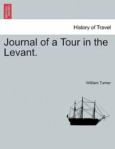 JOURNAL OF A Tour in the Levant. par William Turner EUR 39,43 - PicClick FR