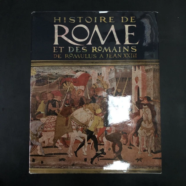 HISTOIRE DE ROME ET DES ROMAINS - De Romulus à Jean XXIII-edition Pont ...