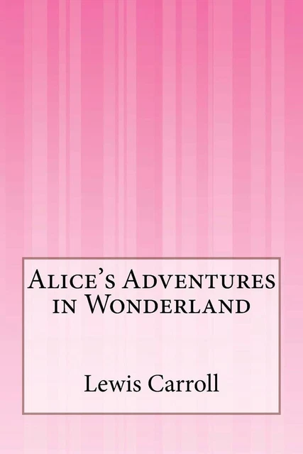 ALICE'S ADVENTURES IN Wonderland by Lewis Carroll (English) Paperback Book EUR 18,58 - PicClick FR