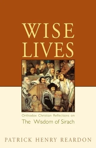 PATRICK HENRY REARDON Father Patrick Henry Reardon Wise Lives (Poche ...