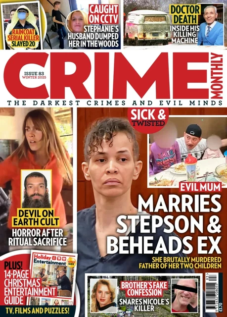 CRIME MONTHLY MAGAZINE Issue : Winter 2025 Evil Mum marries stepson ...