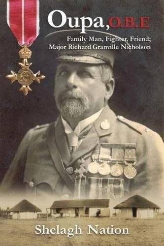 OUPA, OBE: FAMILY MAN, FIGHTER, FRIEND; MAJOR RICHARD By Shelagh Nation ...