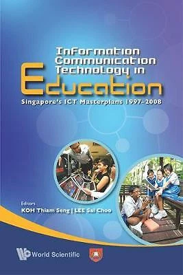 INFORMATION COMMUNICATION TECHNOLOGY In Education: Singapore's Ict ...