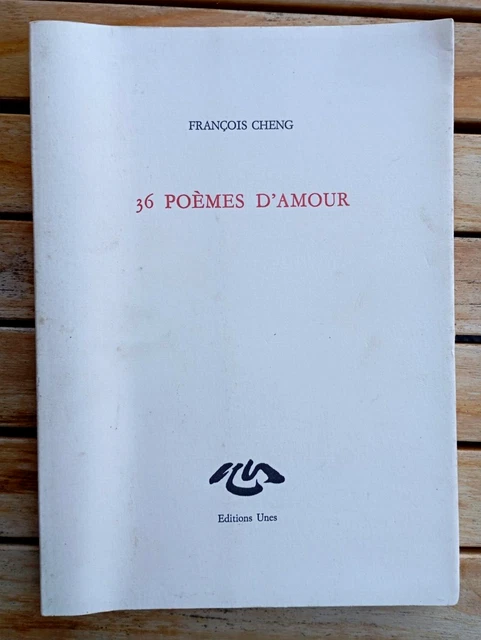 FRANÇOIS CHENG 36 poèmes d'amour (éditions Unes 1997) poésie EUR 27,00 ...