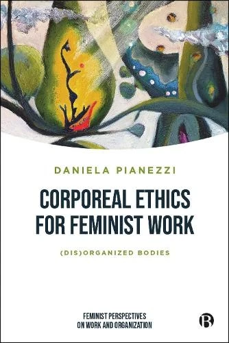 DANIELA PIANEZZI CORPOREAL Ethics for Feminist Work (Relié) EUR 126,09 ...