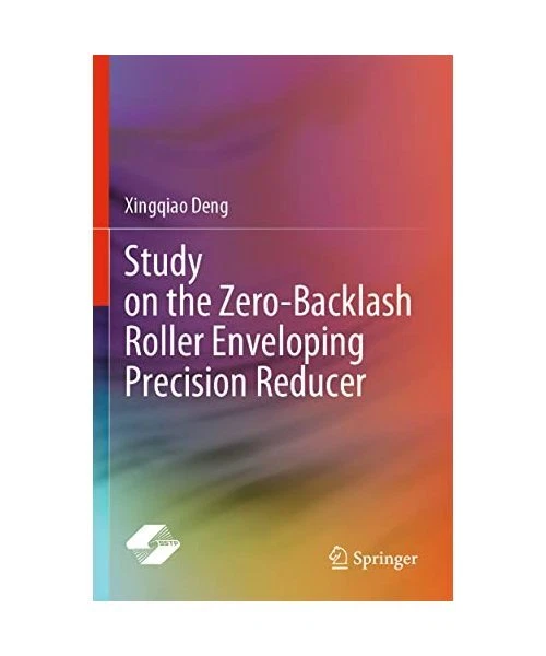 STUDY ON THE Zero-Backlash Roller Enveloping Precision Reducer, Xingqiao Deng EUR 129,93 ...