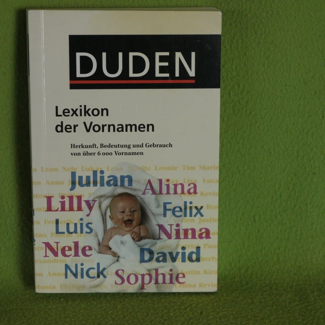 DUDEN-LEXIKON DER VORNAMEN-HERKUNFT, Bedeutung ,Gebrauch von über 6000 ...