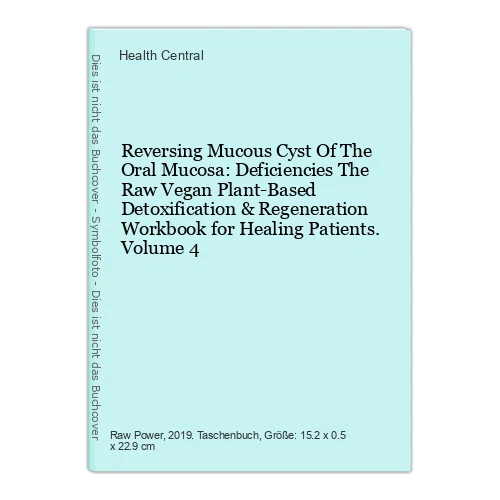 Reversing Mucous Cyst Of The Oral Mucosa Deficiencies The Raw Vegan Plant Based Eur 736