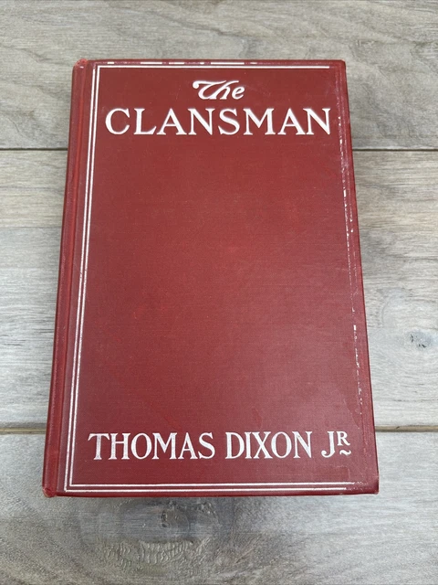 THE CLANSMAN BY Thomas Dixon 1905 Hardcover Book Grosset & Dunlap ...