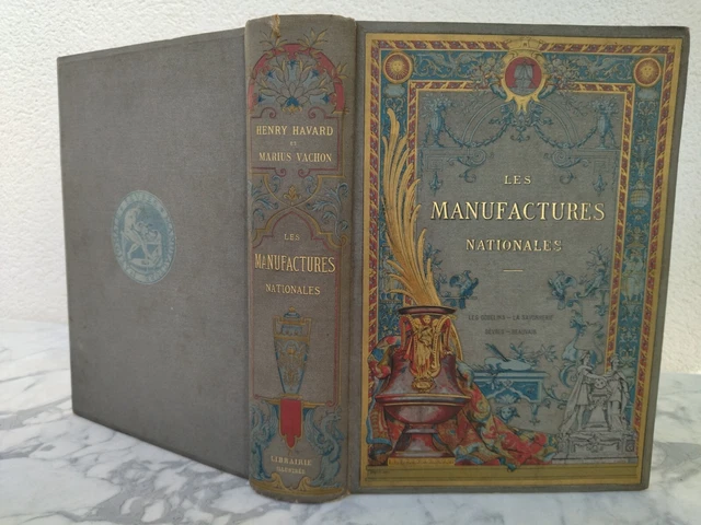 LES MANUFACTURES NATIONALES par Henry HAVARD et Marius VACHON 1889 EUR ...