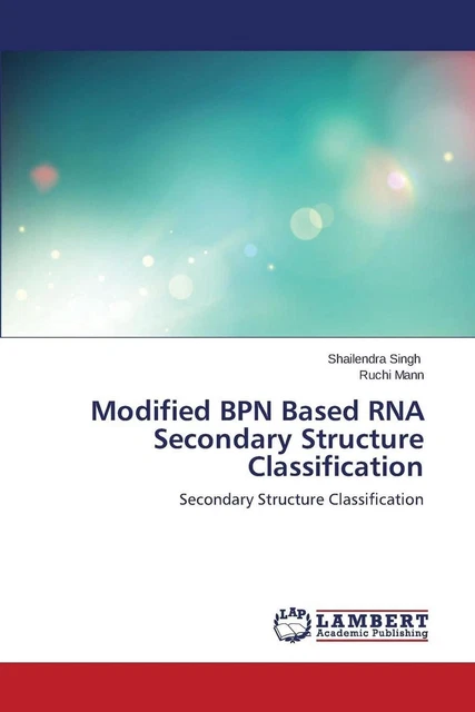 MODIFIED BPN BASED RNA Secondary Structure Classification by Shailendra Singh (E EUR 69,71 ...