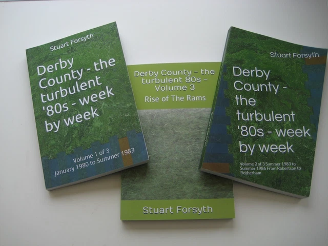DERBY COUNTY THE TURBULENT 80's WEEK BY WEEK SET OF 3 x VOLUMES STUART ...