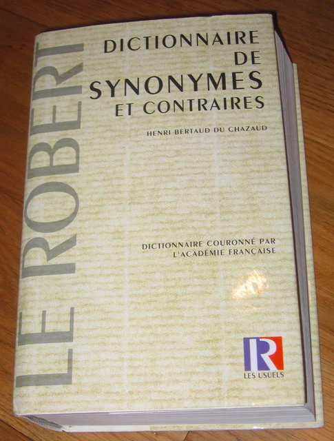 DICTIONNAIRE DES SYNONYMES et contraires de Henri Bertaud du Chazaud ...