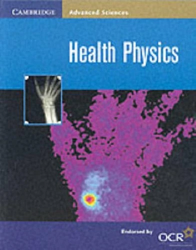 HEALTH PHYSICS (CAMBRIDGE Advanced Sciences)-Andrew McCormick, A £3.12 ...