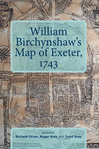 RICHARD OLIVER WILLIAM Birchynshaw's Map of Exeter, 1743 (Relié) EUR 63 ...