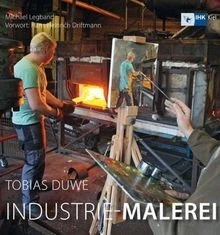 INDUSTRIE-MALEREI DE MICHAEL Legband, Tobias Duwe | Livre | état très ...