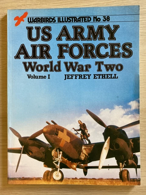 US ARMY AIR Forces World War Two Volume I By Jeffrey Ethell Warbirds ...