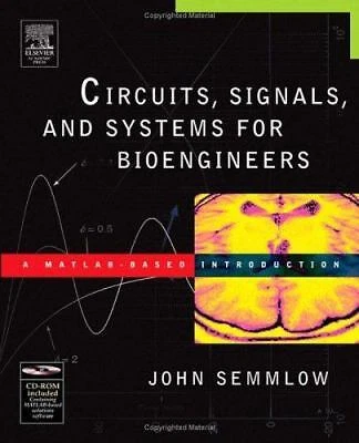 CIRCUITS, SIGNALS, AND Systems for Bioengineers: A Matlab-Based Introduction £7.16 - PicClick UK
