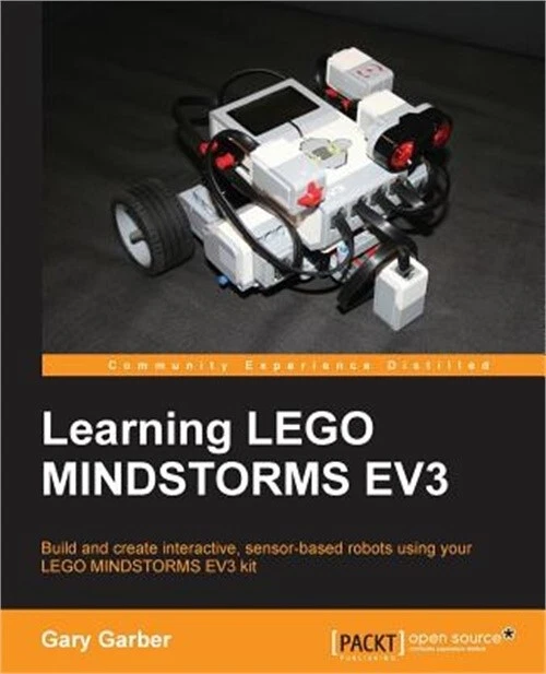 LEARNING LEGO MINDSTORMS EV3: Build and create interactive, sensor ...