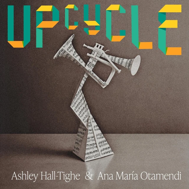 ASHLEY HALL-TIGHE AND Ana María Otamendi Upcycle (CD) EUR 18,89 ...
