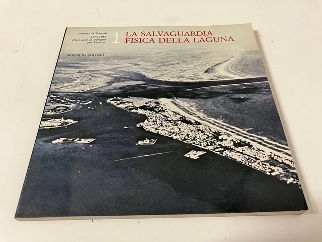LA SALVAGUARDIA FISICA DELLA LAGUNA Marsilio Editori 1983 Comune di ... LA SALVAGUARDIA FISICA DELLA LAGUNA Marsilio Editori 1983 Comune di ...