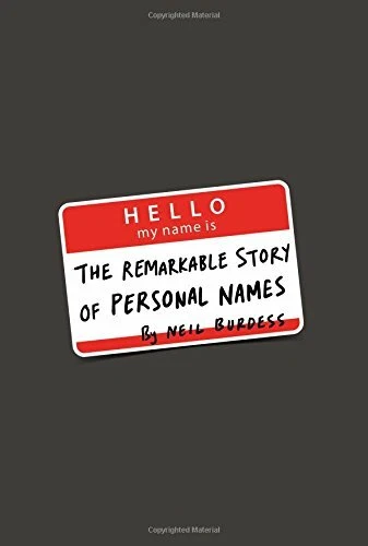 HELLO, MY NAME Is...: The Remarkable Story of Personal Names par Neil ...