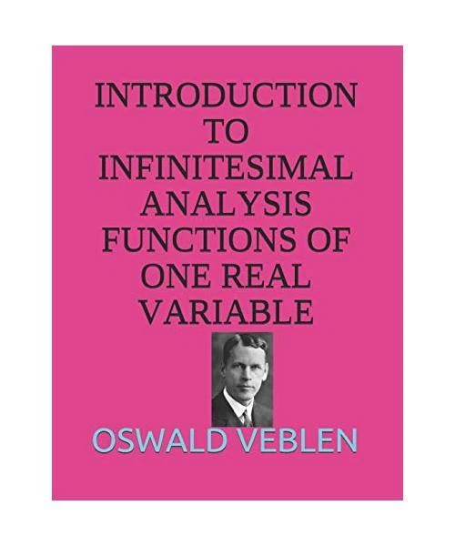INTRODUCTION TO INFINITESIMAL Analysis Functions of One Real Variable ...